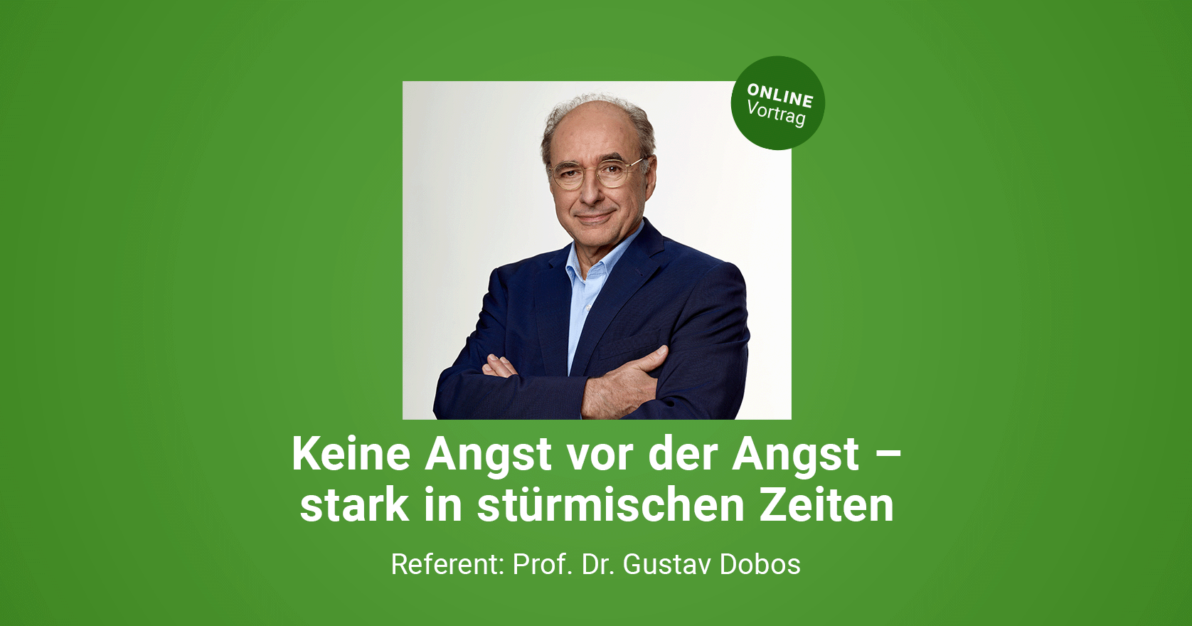 Keine Angst vor der Angst – stark in stürmischen Zeiten